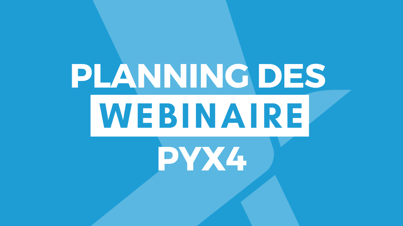 Planning webinaires PYX4 - PYX4