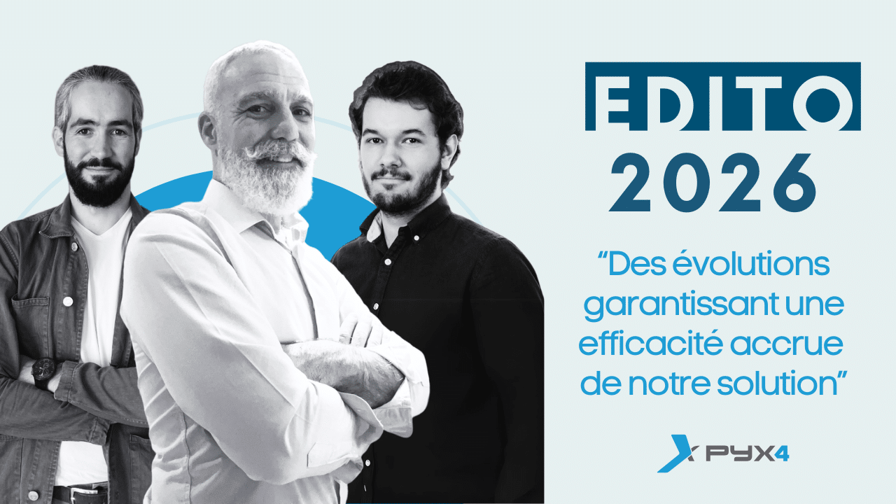 PYX4 - Edito 2026 : Proximité client et innovation
